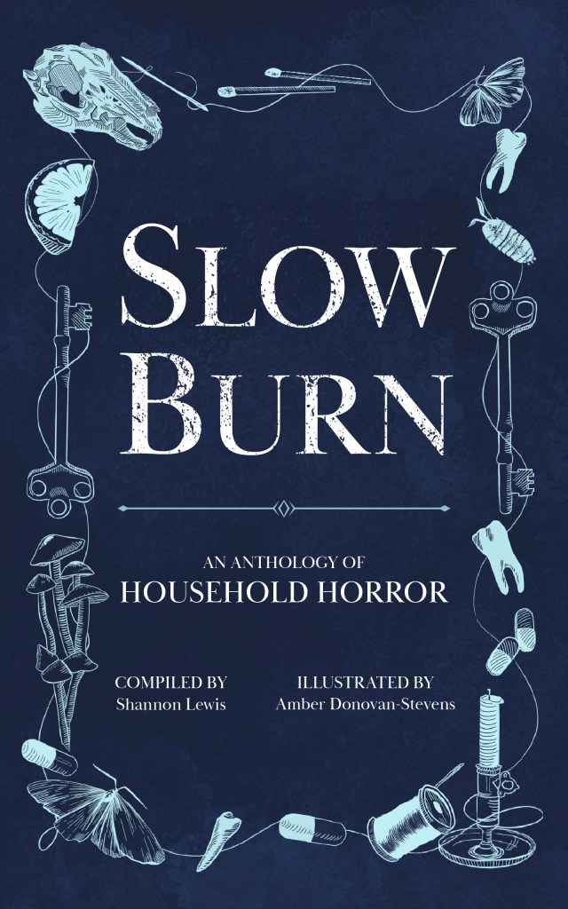 Slow Burn: An Anthology of Household Horror – Slow Burn Horror